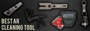 Best AR Cleaning Tool | Guns Cleaner | Tips and Review